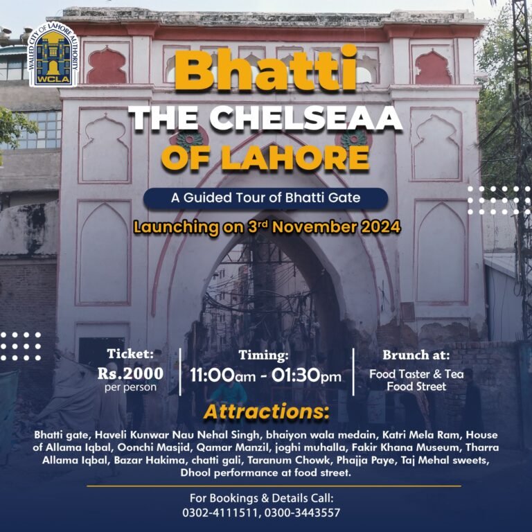 Bhatti – The Chelsea of Lahore - Walled City Lahore Authority